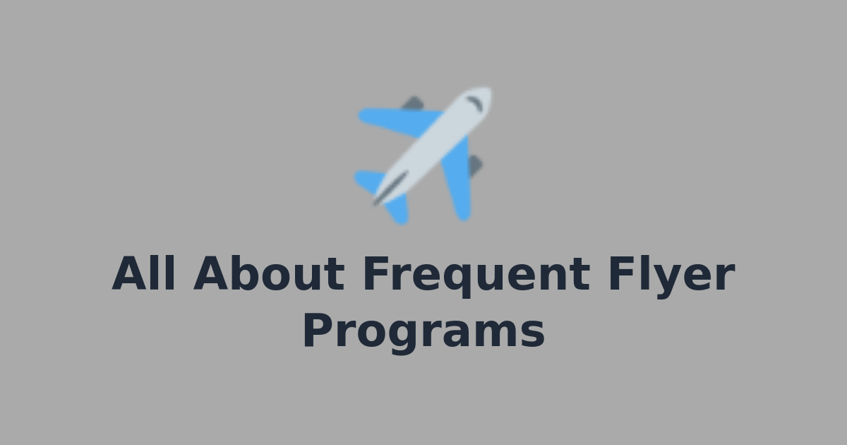 All About Frequent Flyer Programs | GoTriply Blog: AI Travel Planning ...