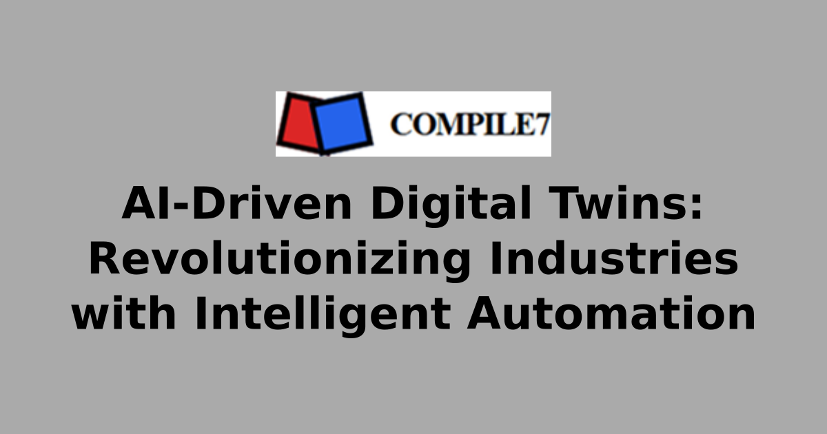 AI-Driven Digital Twins: Revolutionizing Industries with Intelligent ...
