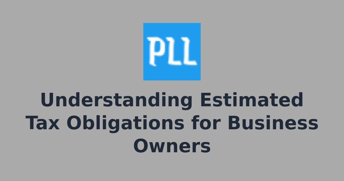 Understanding Estimated Tax Obligations for Business Owners | Product ...