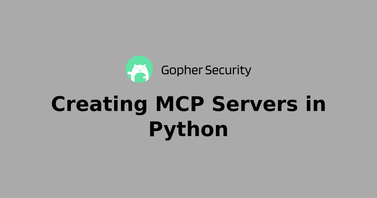 Creating MCP Servers in Python | Gopher MCP: On-demand MCP Servers and ...