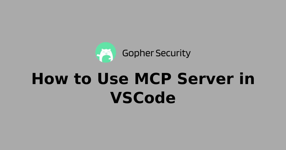 How to Use MCP Server in VSCode | Gopher MCP: On-demand MCP Servers and ...