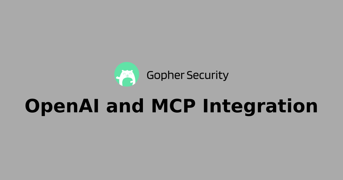 OpenAI and MCP Integration | Gopher MCP: On-demand MCP Servers and ...