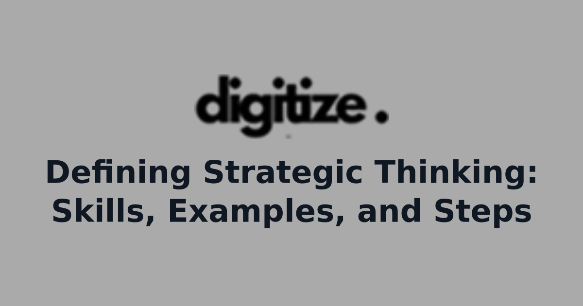 Defining Strategic Thinking: Skills, Examples, and Steps | Digital ...