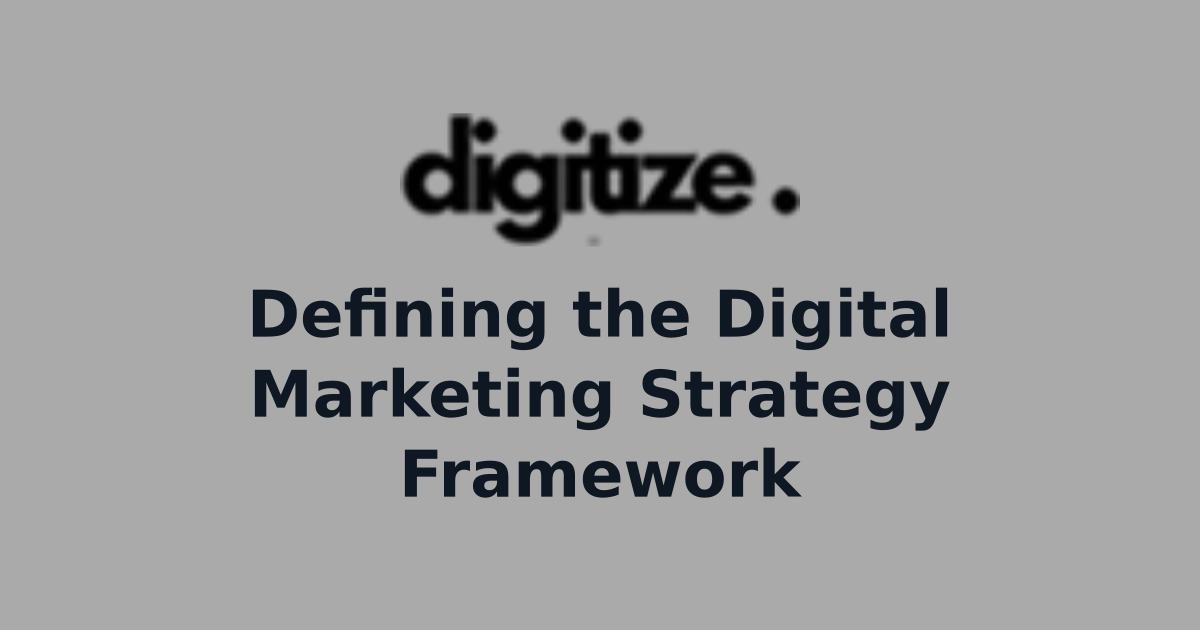 Defining the Digital Marketing Strategy Framework | Digital Insights ...