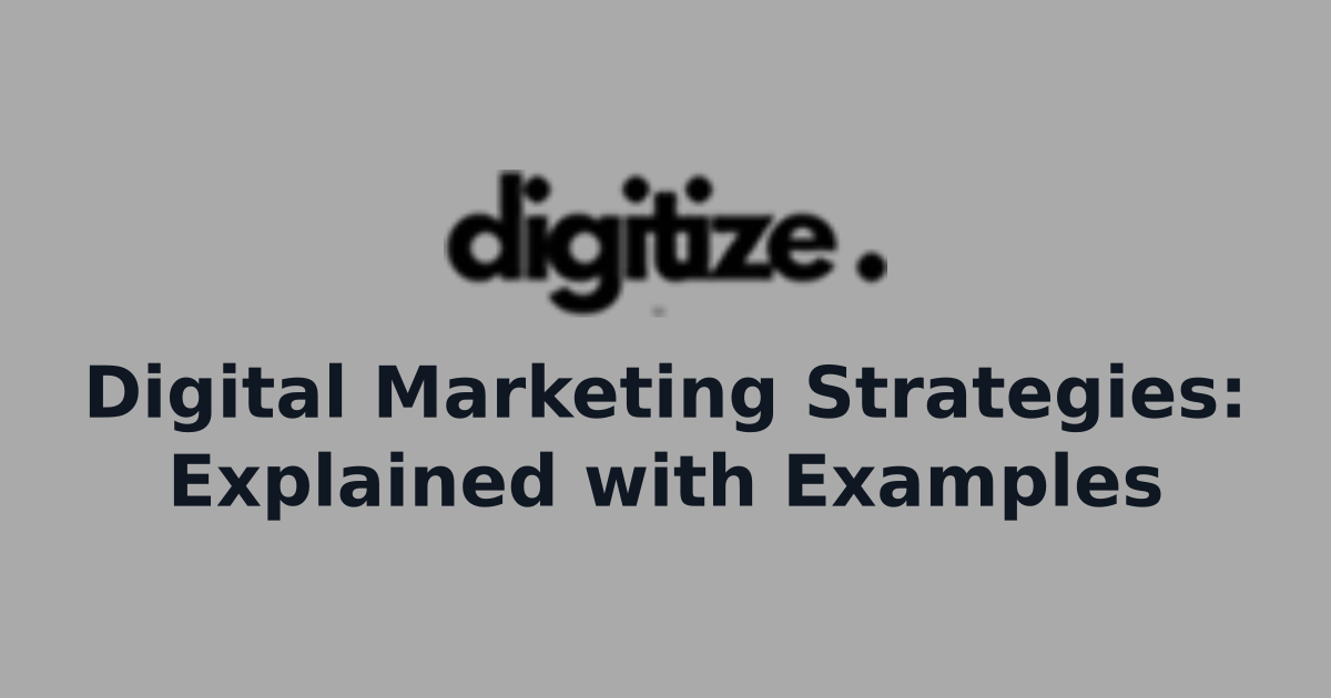 Digital Marketing Strategies: Explained with Examples | Digital ...