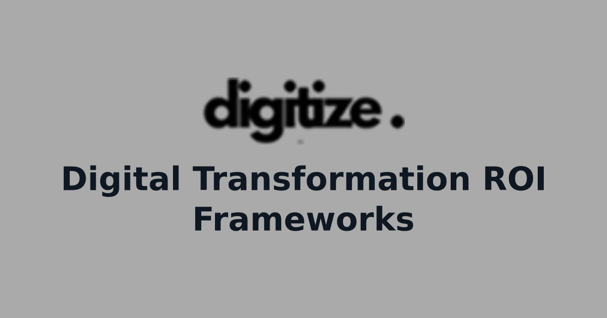 Digital Transformation ROI Frameworks | Digital Insights Hub - Where Strategy Meets Innovation ...