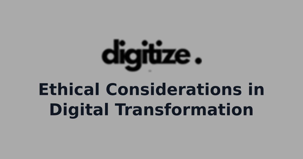 Ethical Considerations in Digital Transformation | Digital Insights Hub ...