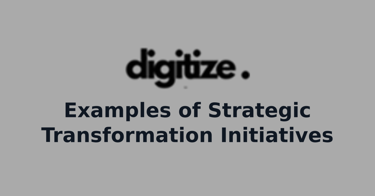 Examples of Strategic Transformation Initiatives | Digital Insights Hub ...