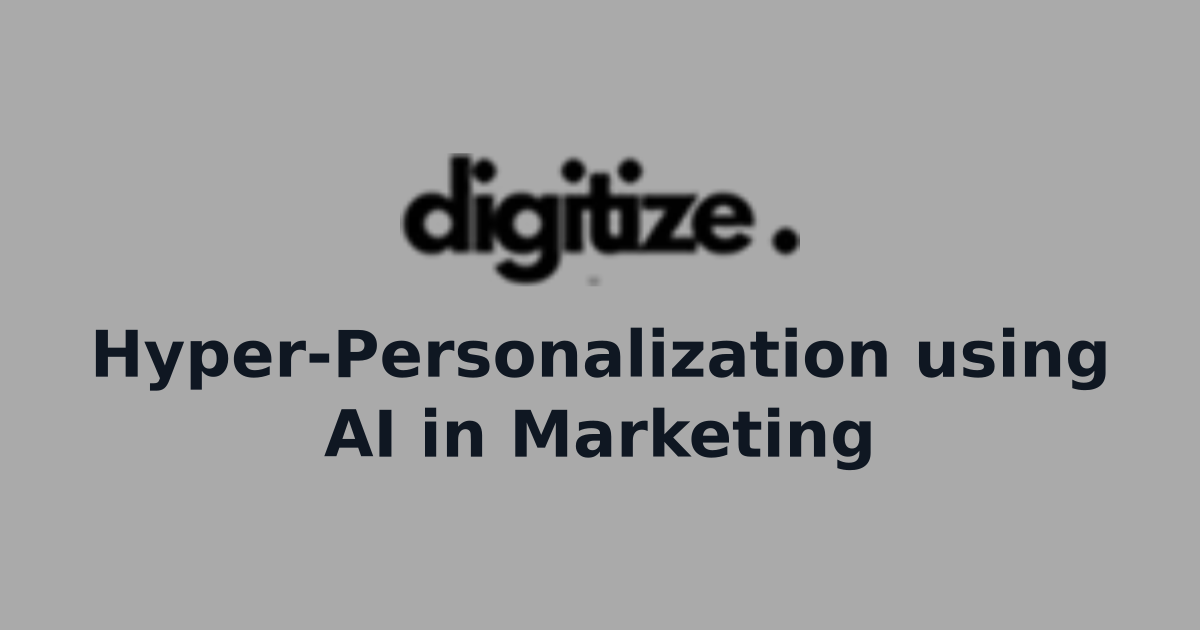 Hyper-Personalization using AI in Marketing | Digital Insights Hub ...