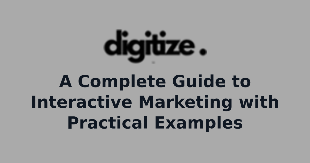 A Complete Guide to Interactive Marketing with Practical Examples ...