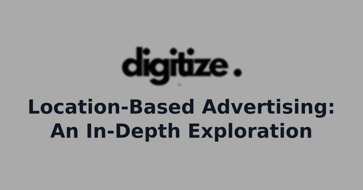 Location-Based Advertising: An In-Depth Exploration | Digital Insights ...