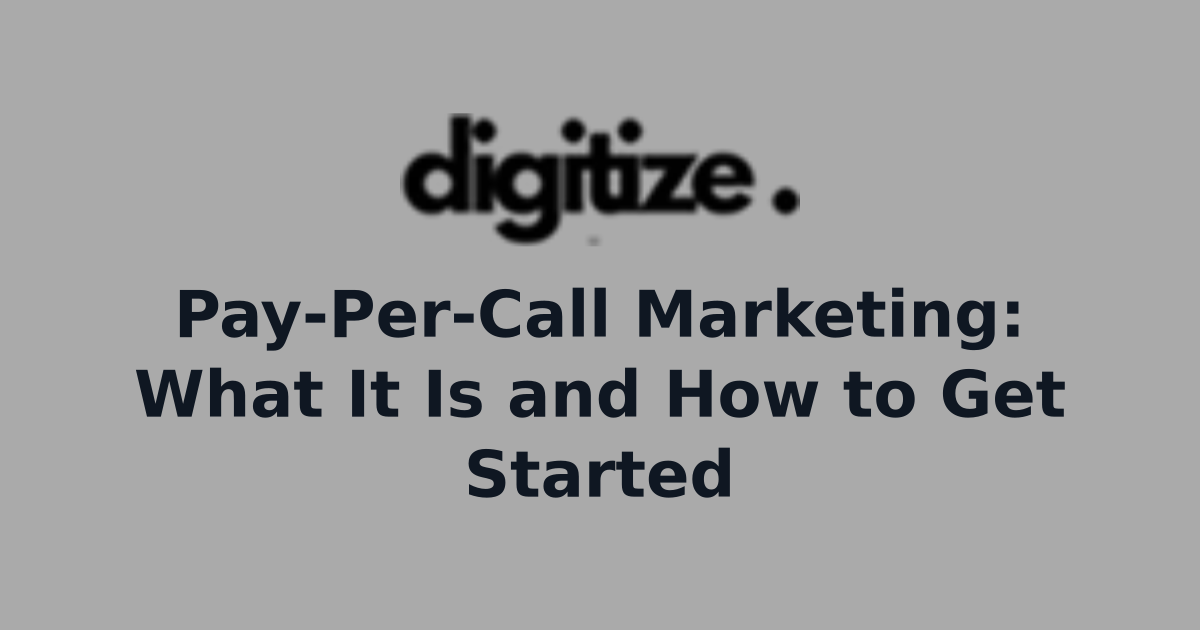 Pay-Per-Call Marketing: What It Is and How to Get Started | Digital ...