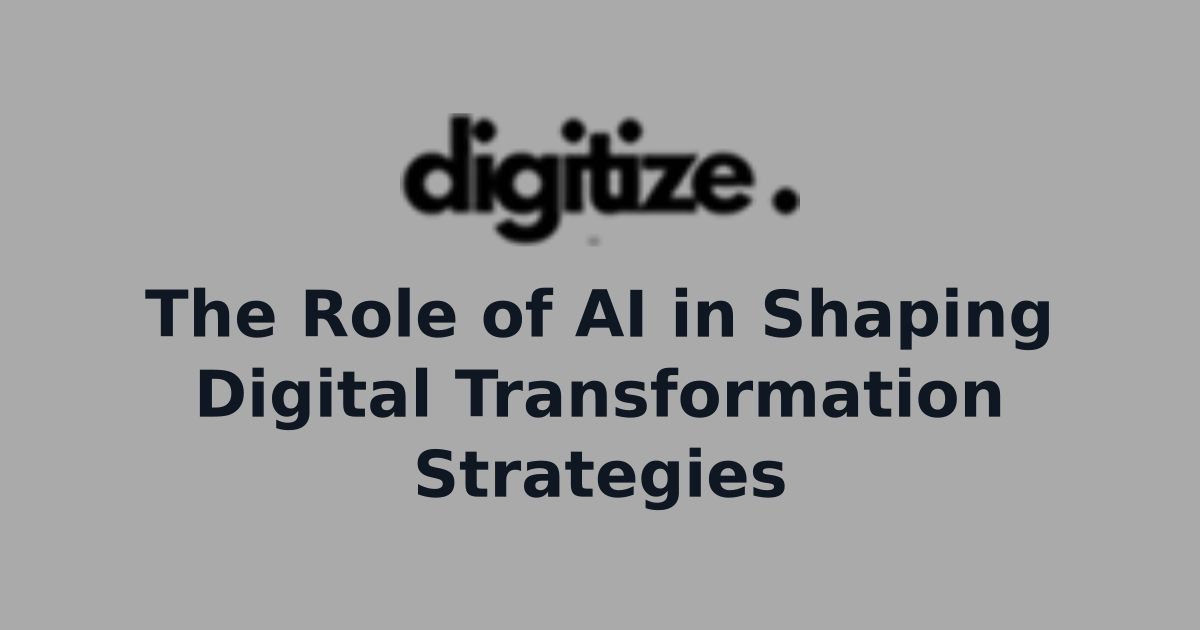 The Role of AI in Shaping Digital Transformation Strategies | Digital Insights Hub - Where ...