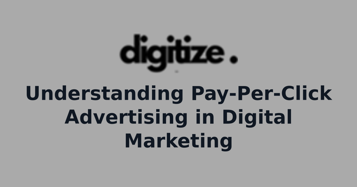 Understanding Pay-Per-Click Advertising in Digital Marketing | Digital ...