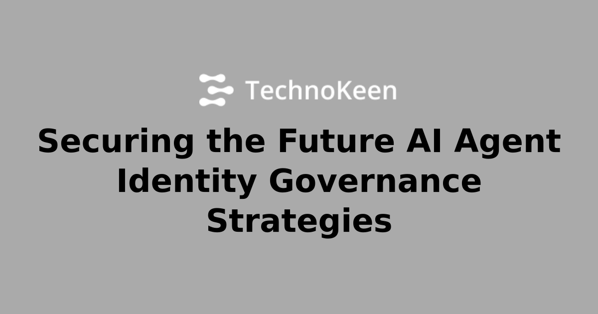 Securing the Future AI Agent Identity Governance Strategies | AI ...