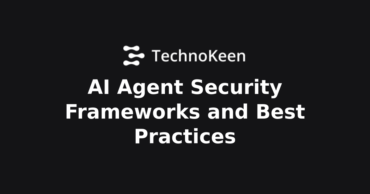 AI Agent Security Frameworks and Best Practices | AI Intelligence ...