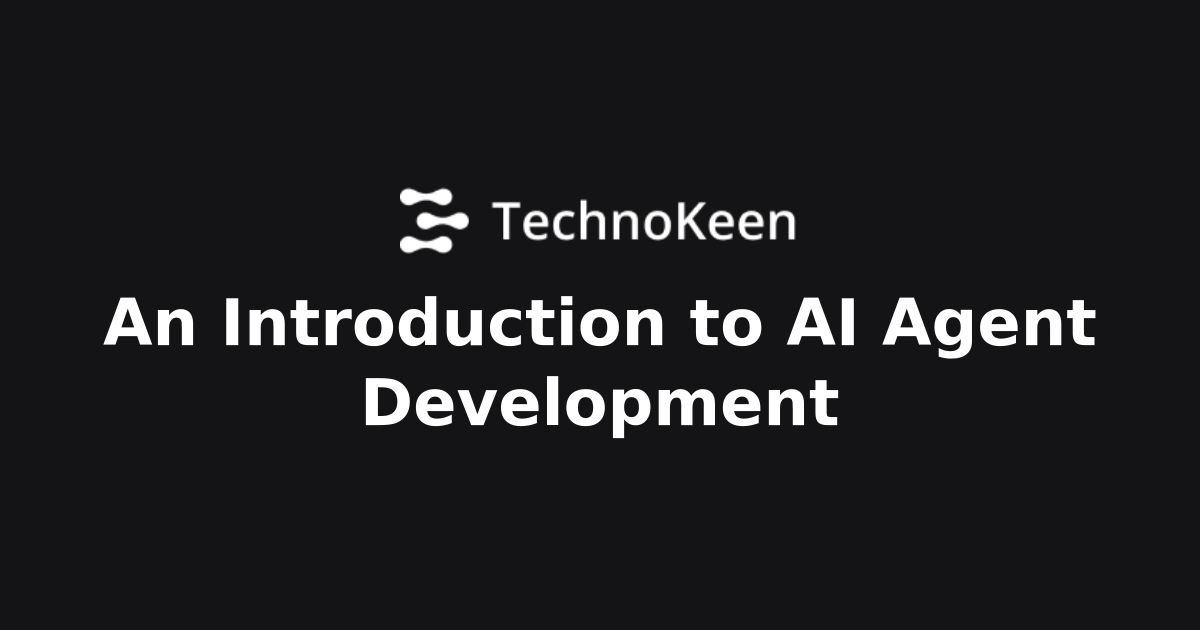 An Introduction to AI Agent Development | AI Intelligence Center ...