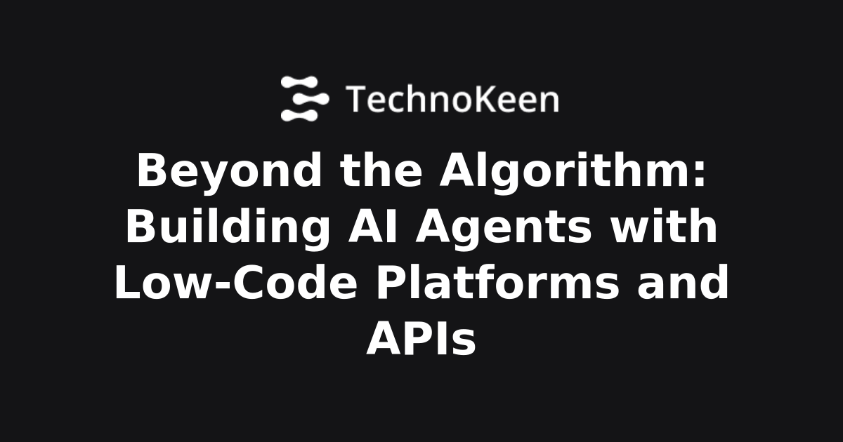 Beyond the Algorithm: Building AI Agents with Low-Code Platforms and ...