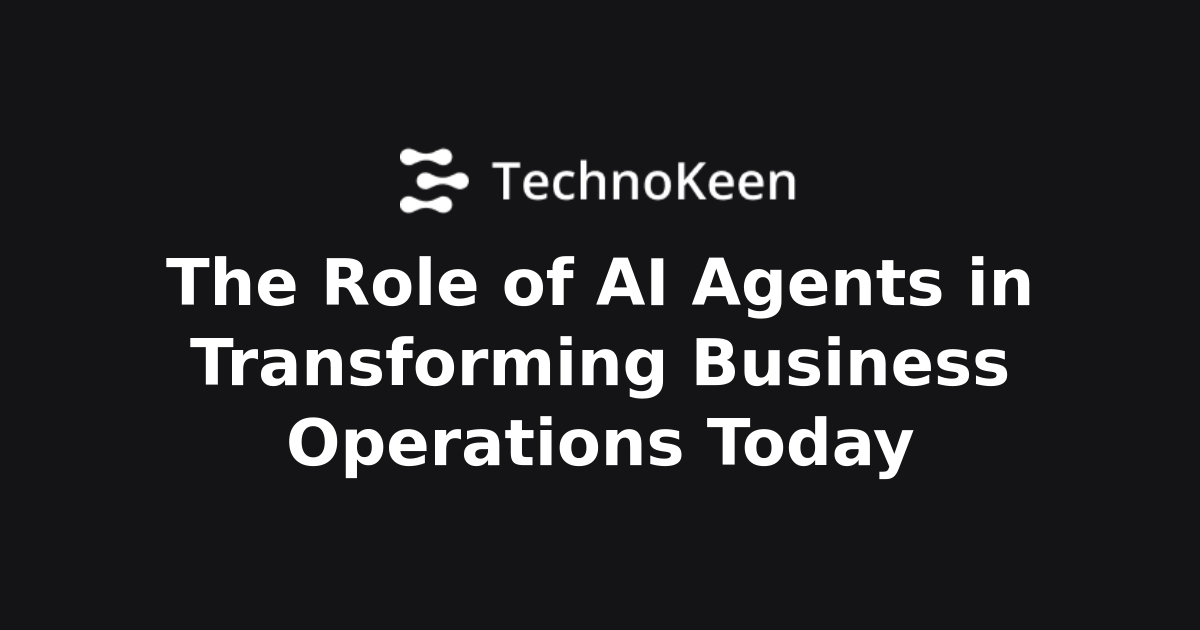 The Role of AI Agents in Transforming Business Operations Today | AI ...