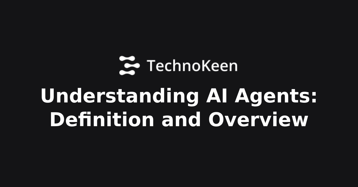 Understanding AI Agents: Definition and Overview | AI Intelligence ...