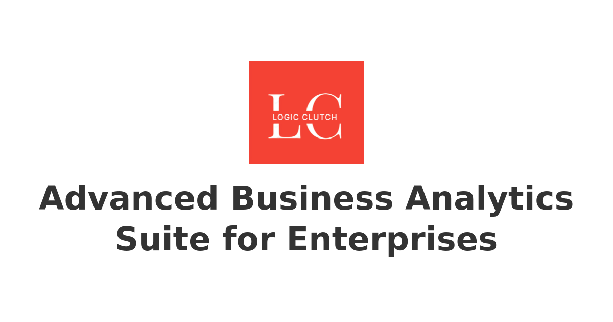 Advanced Business Analytics Suite for Enterprises | Empowering ...