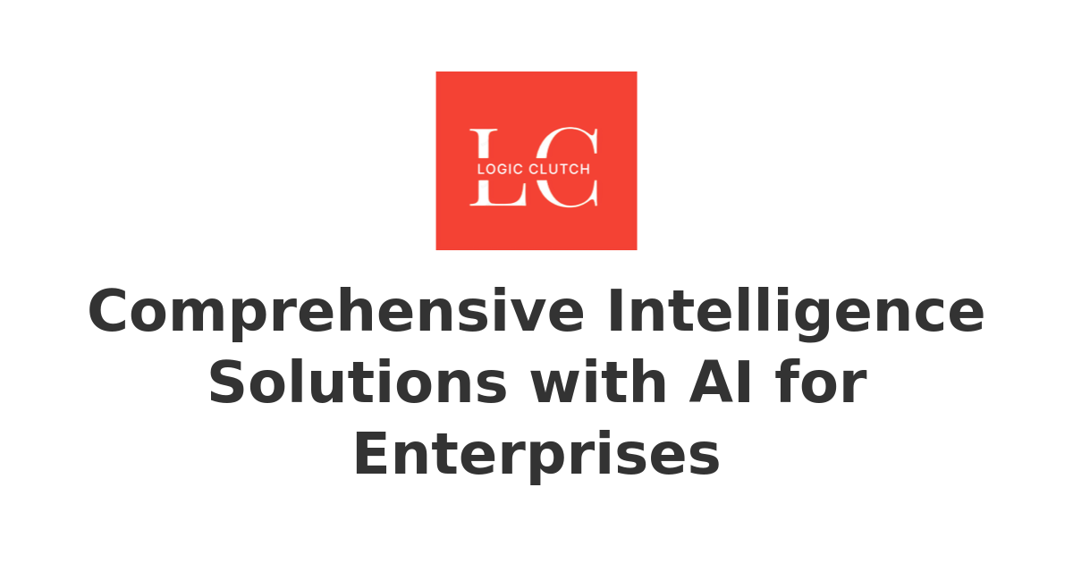 Comprehensive Intelligence Solutions with AI for Enterprises ...