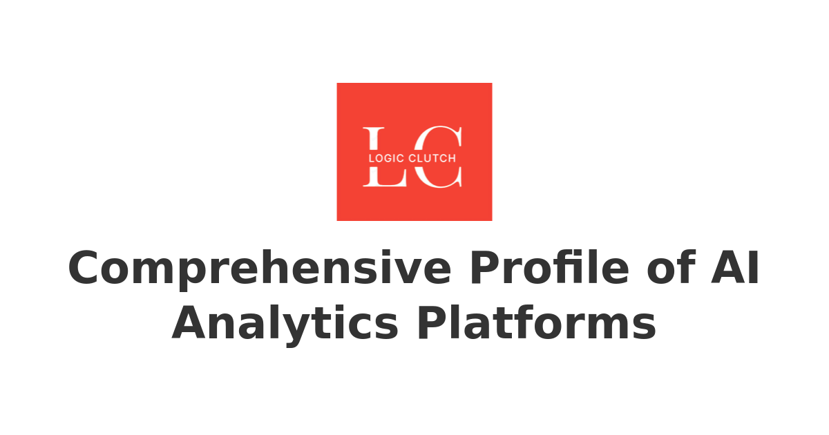 Comprehensive Profile of AI Analytics Platforms | Empowering ...