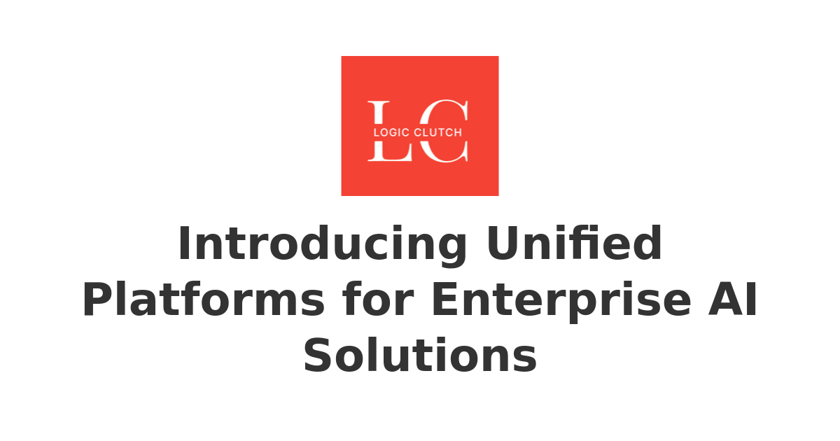 Introducing Unified Platforms for Enterprise AI Solutions | Empowering Enterprises with Data ...