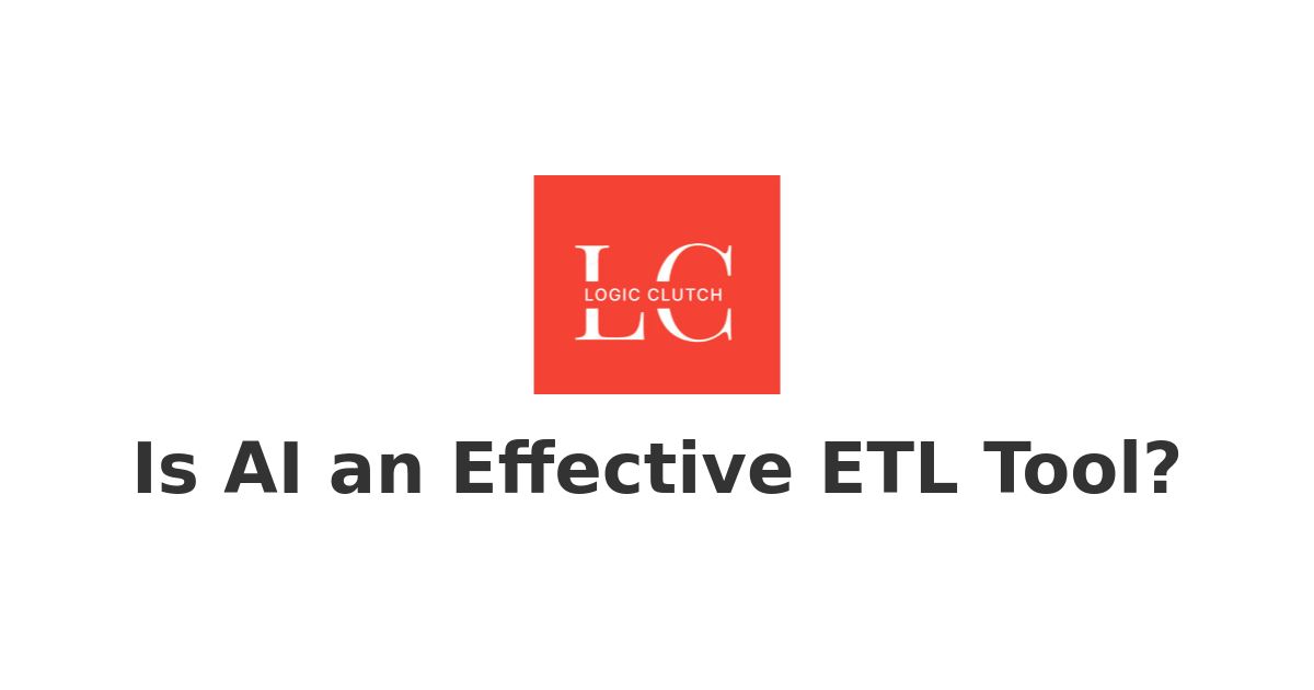 Is AI an Effective ETL Tool? | Empowering Enterprises with Data-Driven ...