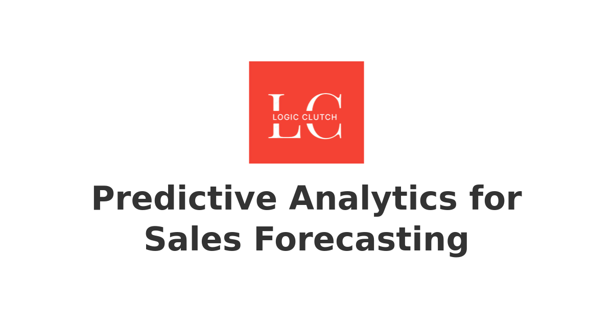 Predictive Analytics for Sales Forecasting | Empowering Enterprises ...