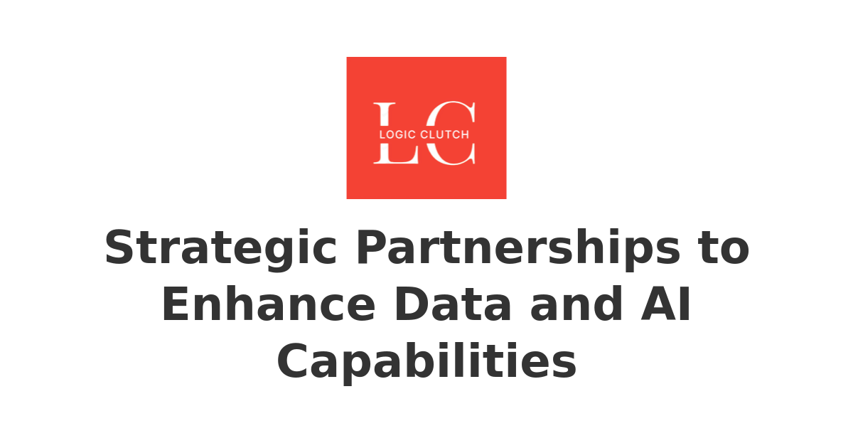 Strategic Partnerships to Enhance Data and AI Capabilities | Empowering ...