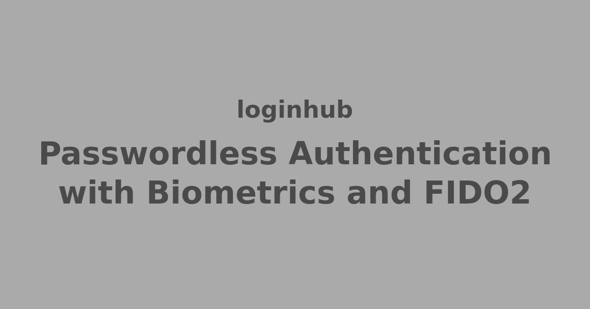 Passwordless Authentication with Biometrics and FIDO2 | The Ultimate ...