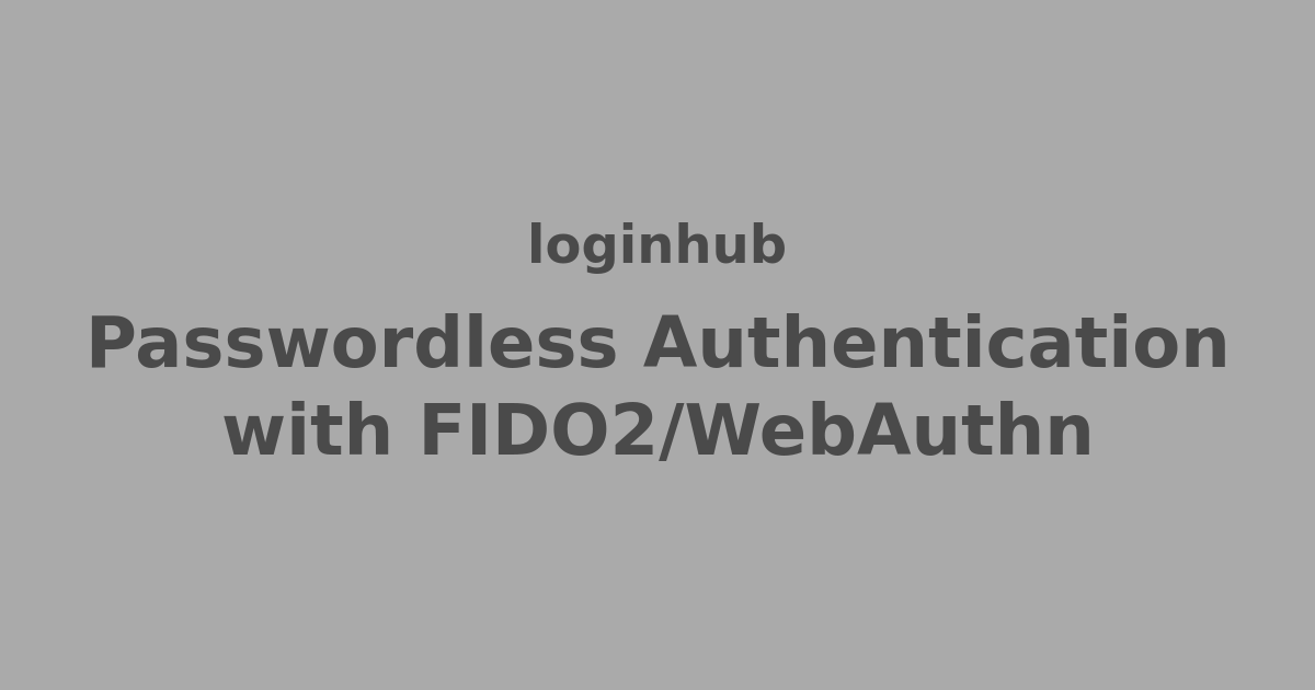 Passwordless Authentication with FIDO2/WebAuthn | The Ultimate Blog for ...