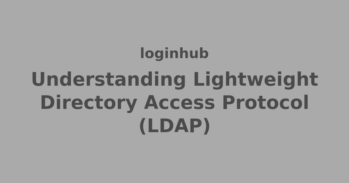 Understanding Lightweight Directory Access Protocol (LDAP) | The Ultimate Blog for AI-Powered ...