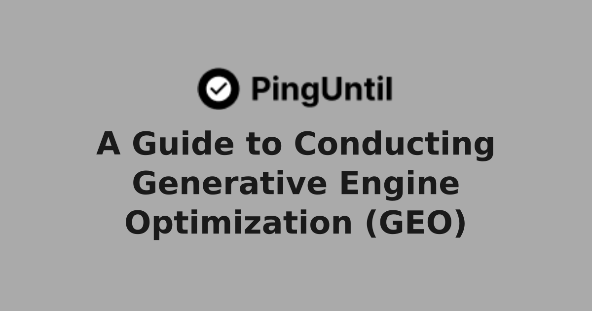 A Guide to Conducting Generative Engine Optimization (GEO) | Unlock ...