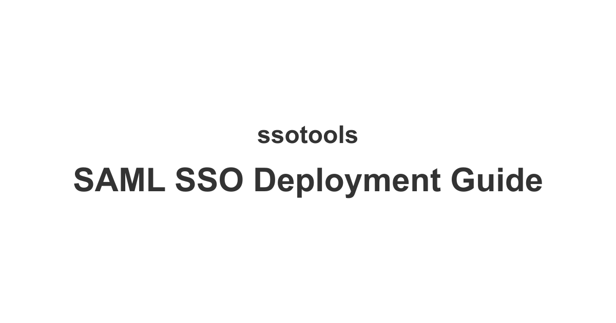 SAML SSO Deployment Guide | Explore the Future of SSO with SSOTools