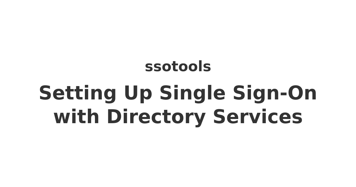 Setting Up Single Sign-On with Directory Services | Explore the Future ...