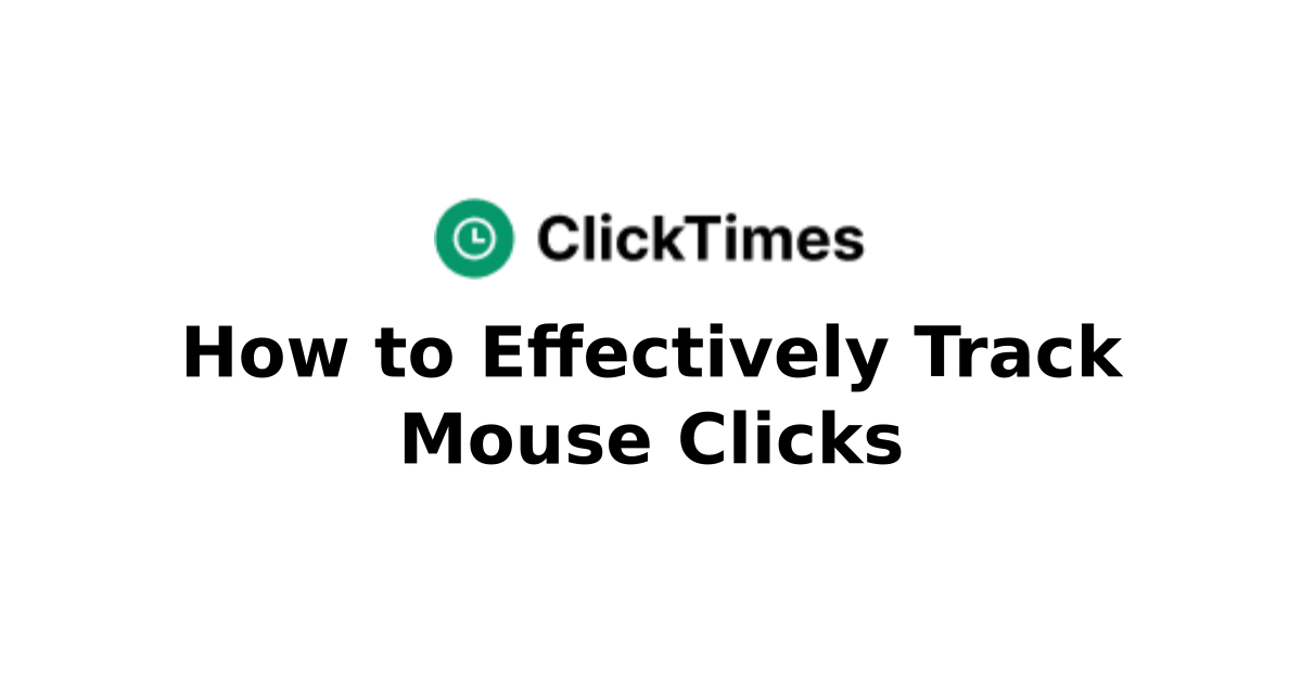 How to Effectively Track Mouse Clicks | Your Go-To Blog for Click ...