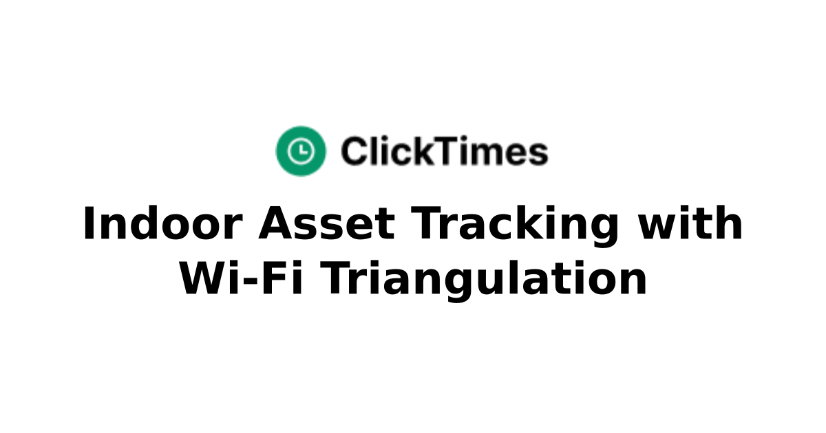 Indoor Asset Tracking with Wi-Fi Triangulation | Your Go-To Blog for ...