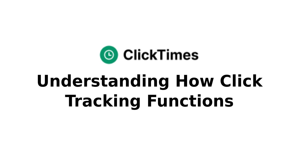 Understanding How Click Tracking Functions | Your Go-To Blog for Click ...